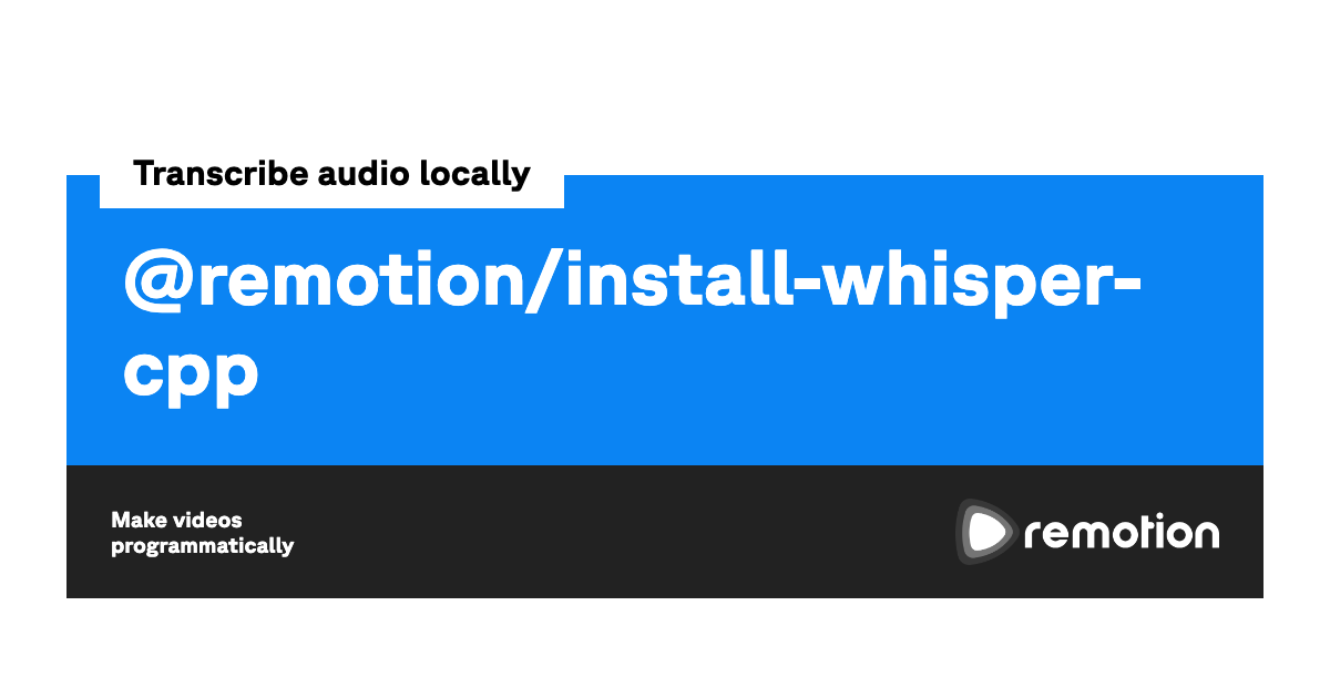 @remotion/install-whisper-cpp | Remotion 中文文档(unofficial)